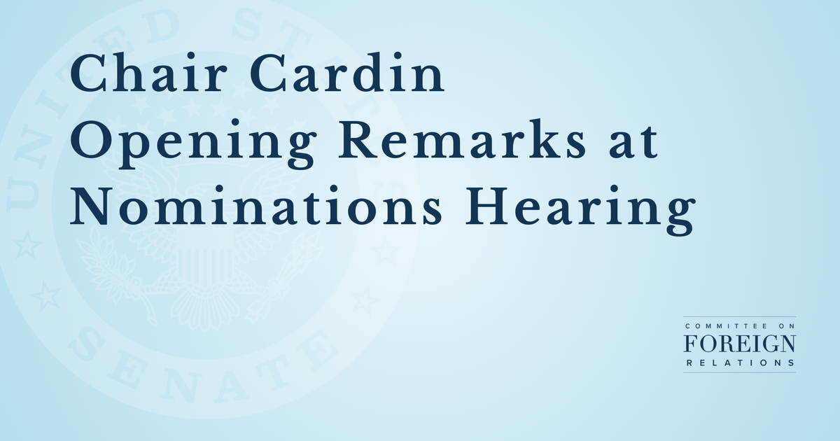 [2024 02 08] Chair Cardin Opening Remarks At Nominations Hearing
